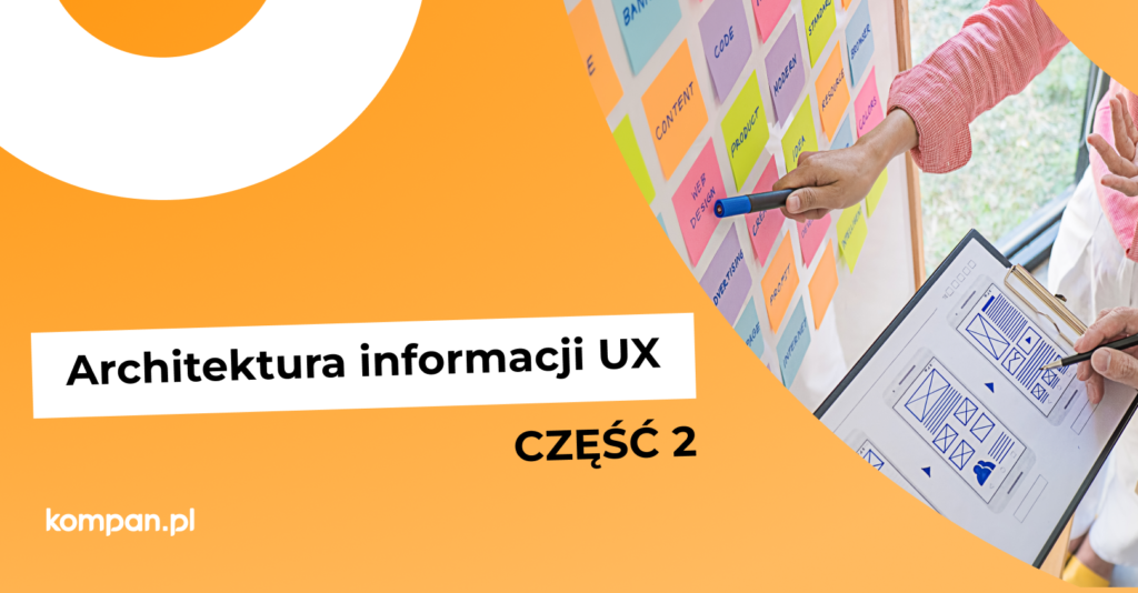 Architektura informacji UX - część 2 | Kompan.pl